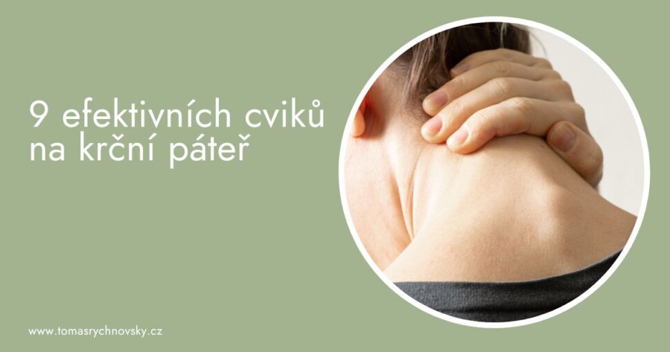 Cviky na krční páteř: 9 fungujících cviků od fyzioterapeuta