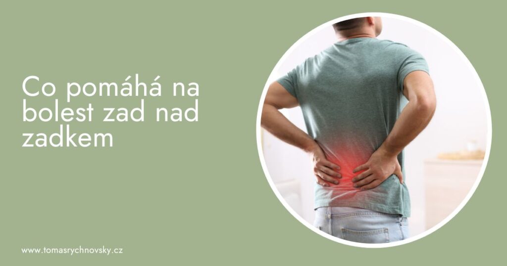 8 tipů, co pomáhá na bolest zad nad zadkem