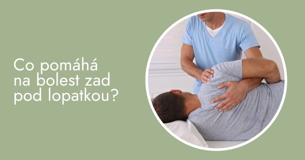 7 Tipů, co pomáhá na bolest zad pod lopatkou