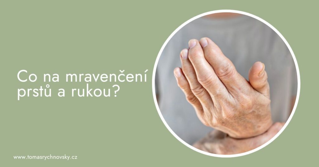 Co na mravenčení prstů a rukou? | Tomáš Rychnovský